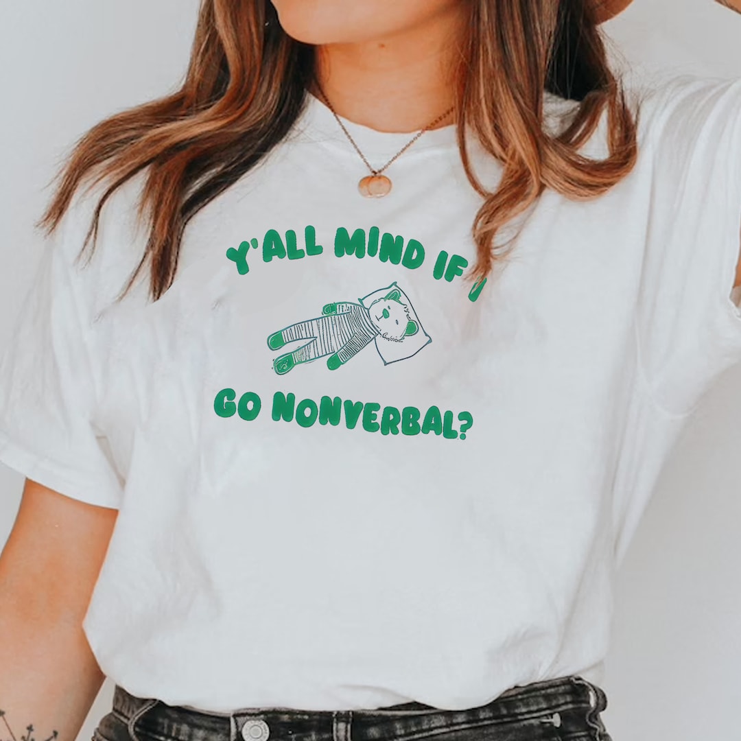 Y'all Mind If I Go Nonverbal Unisex T Shirt Vintage Drawing T Shirt ...