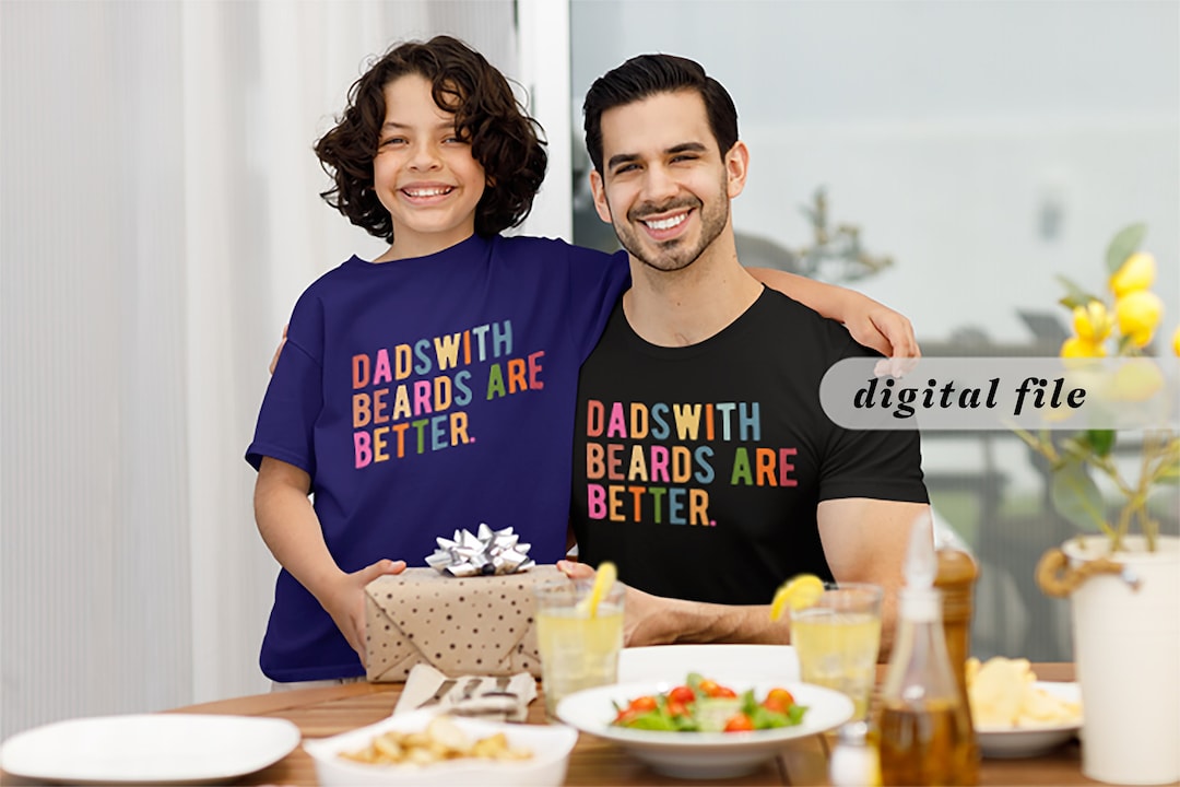 Printable Dads With Beards Are Better| Beard Dad Shirt| Bearded Husband ...