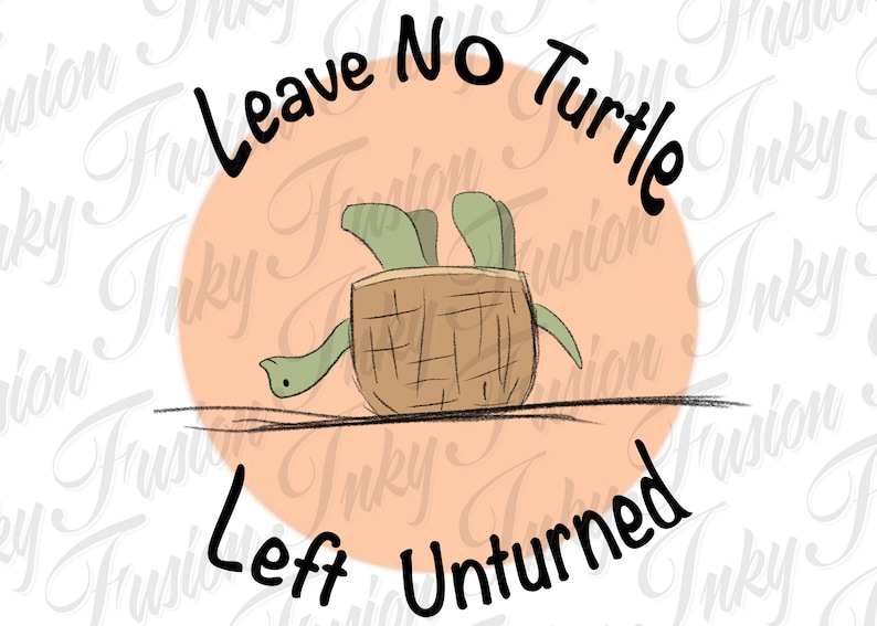 Leave No Turtle SVG/JPG/PNG Design File, Turtle Shell, Digital Download ...