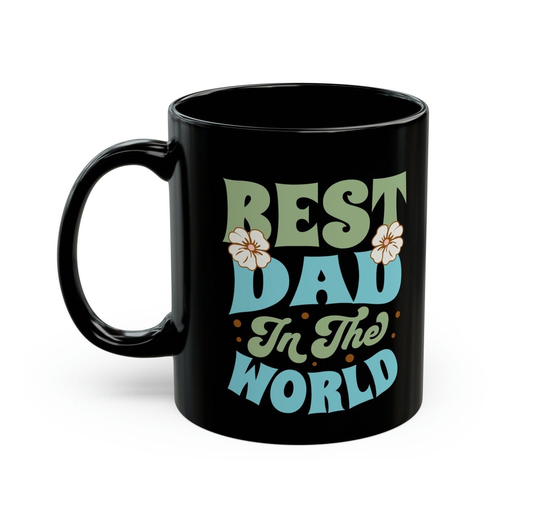 Best Dad World Black Mug, Best Dad Mug, Black Mug, Father Mug, Granddad ...
