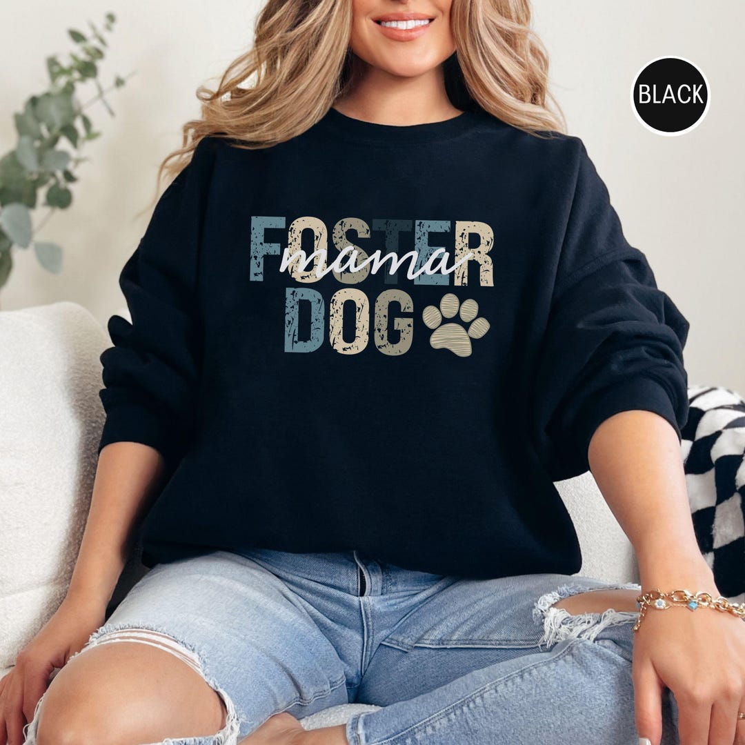 Foster Dog Mama Sweatshirt, Foster Dog Mom Sweatshirt, Foster Dog ...