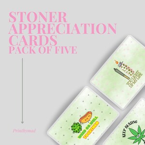 Printable Stoner Appreciation Cards Pack of 5 - Etsy
