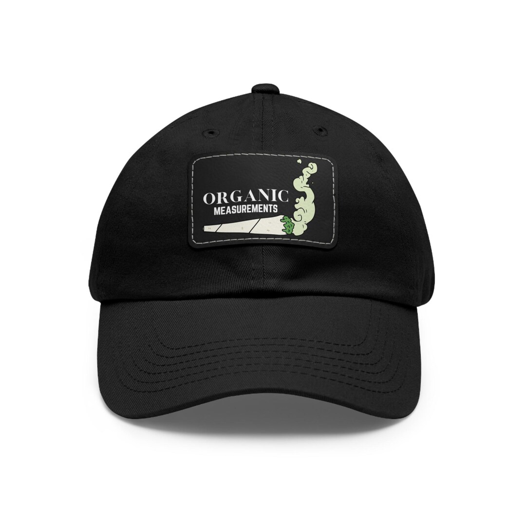 Organic Measurements Dad Hat, Blow Weed Hat, Buddah Hat, Leather Hat ...