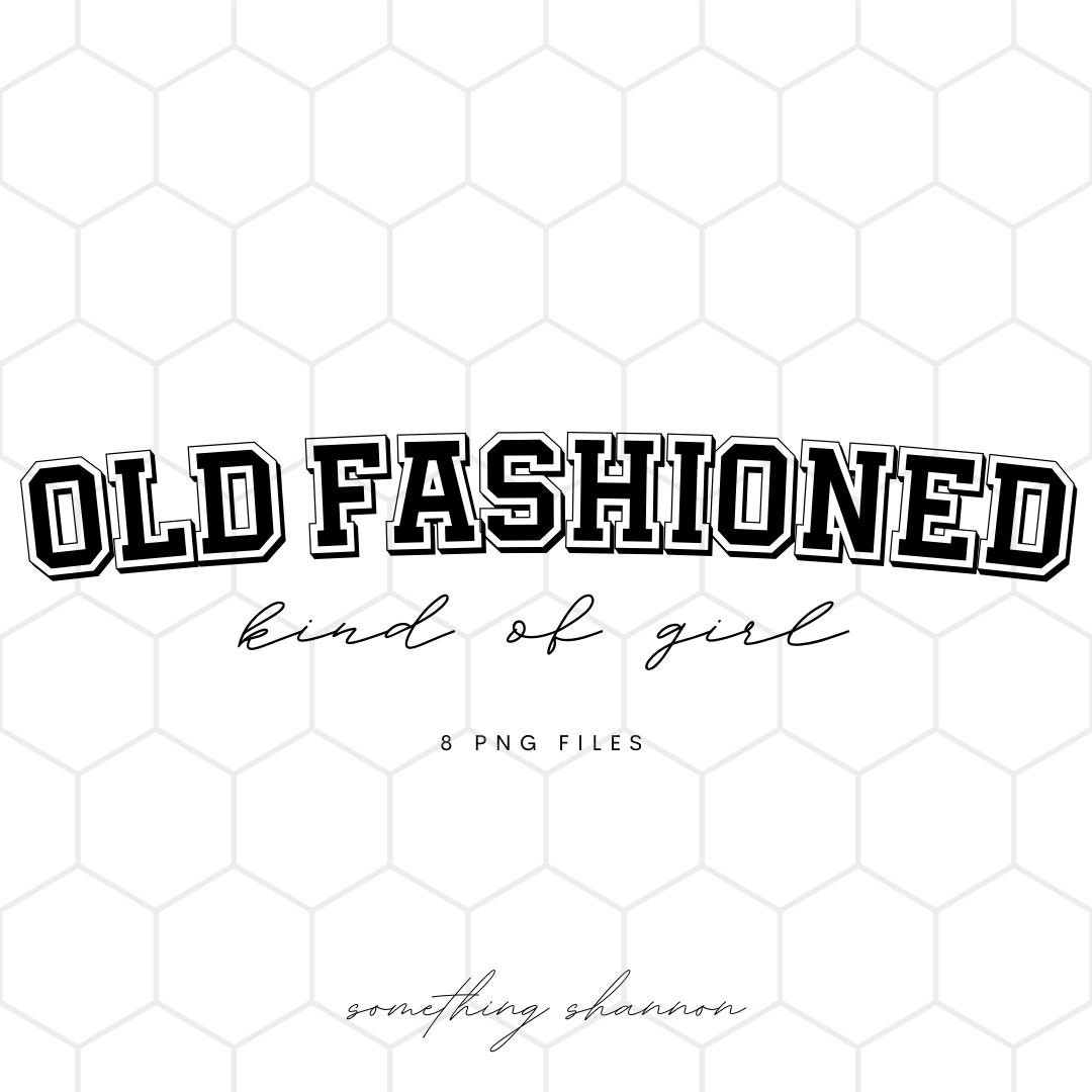 Old Fashioned Kind of Girl PNG File | Old Fashioned Girl | Old ...