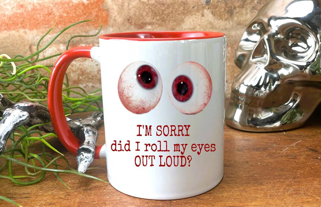 Personalised Eyeball Image Gift Mug With Attitude, Great for Anyone Who ...
