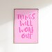 Things Will Work Out Poster, Quote Print, Girly Wall Decor, Trendy Pink ...
