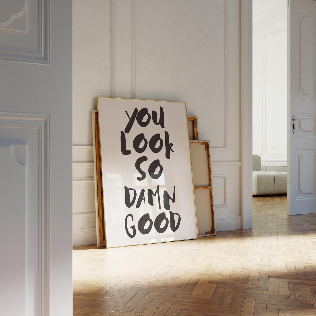 You Look so Damn Good Poster, Quote Print, Digital Wall Decor, Trendy ...