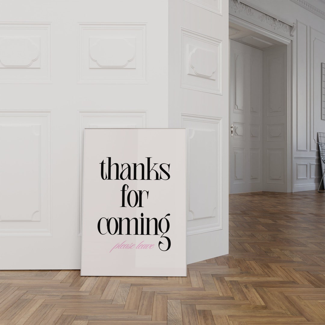 Thanks for Coming Please Leave Poster, Quote Print, Digital Wall Decor ...