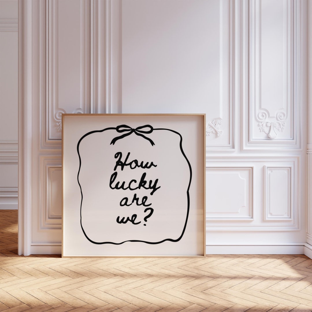 Coquette Quote Bow Print, How Lucky Are We? Square Print, Black & White ...