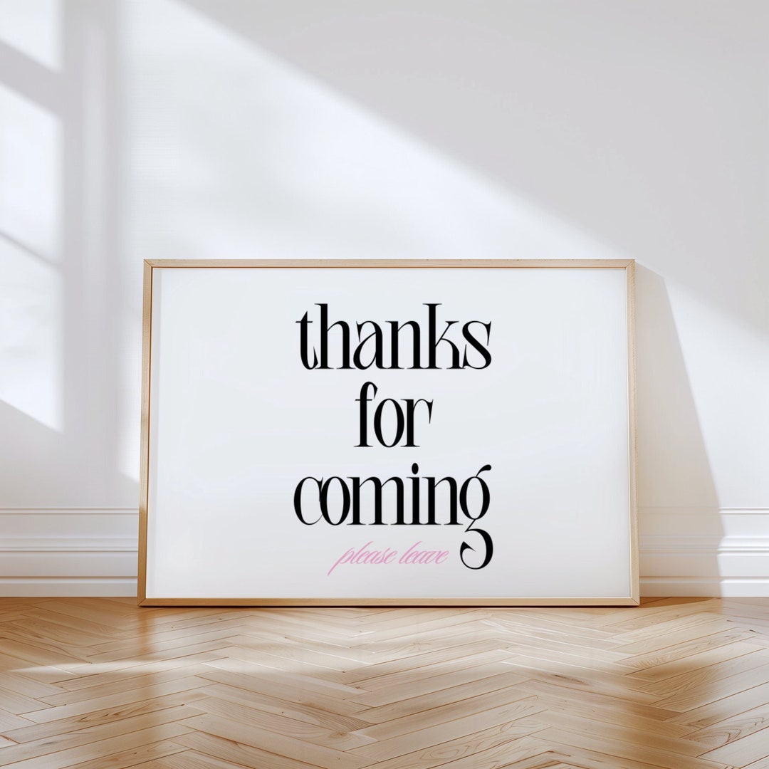 Thanks for Coming Please Leave Poster, Quote Print, Horizontal Wall ...