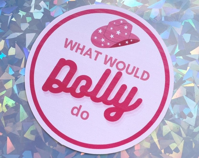 Dolly Parton Vinyl Sticker What Would Dolly Do Bachelorette Party Decal ...