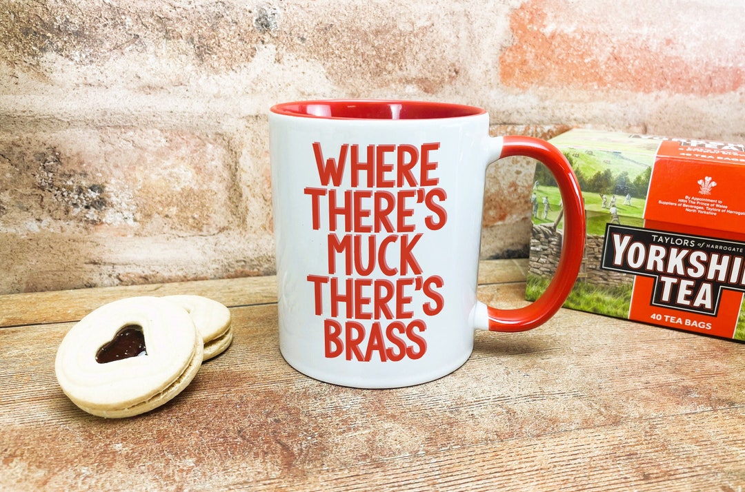 Where There's Muck There's Brass Yorkshire Dialect Personalised Ceramic ...