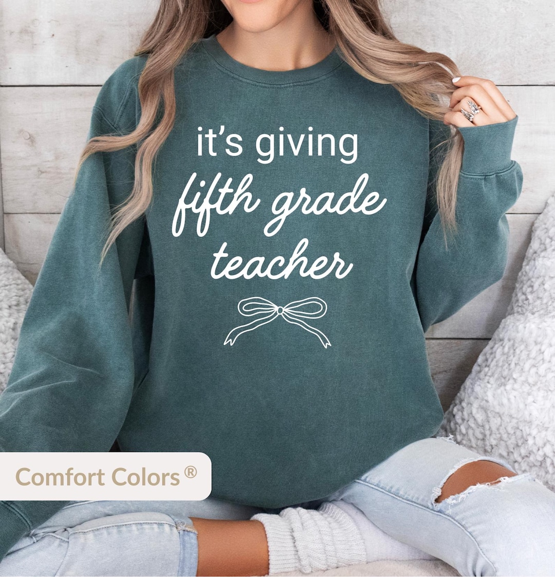It's Giving Fifth Grade Teacher Comfort Colors® Sweat Shirt (VM ...