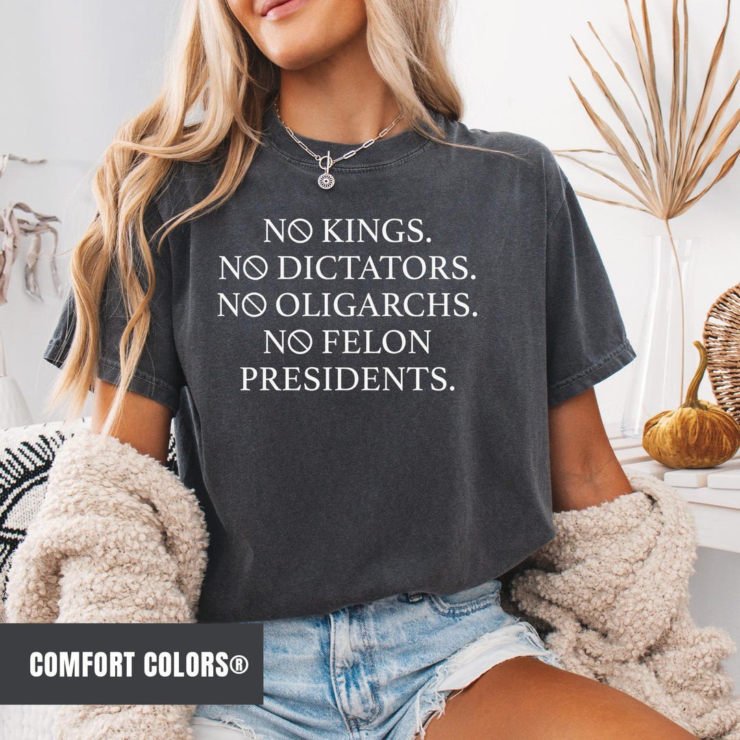 No Kings No Dictators Comfort Colors® Shirt, Political Tee, Anti Trump ...