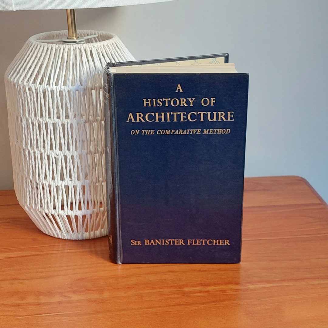 A History of Architecture on the Comparative Method by Sir Banister ...