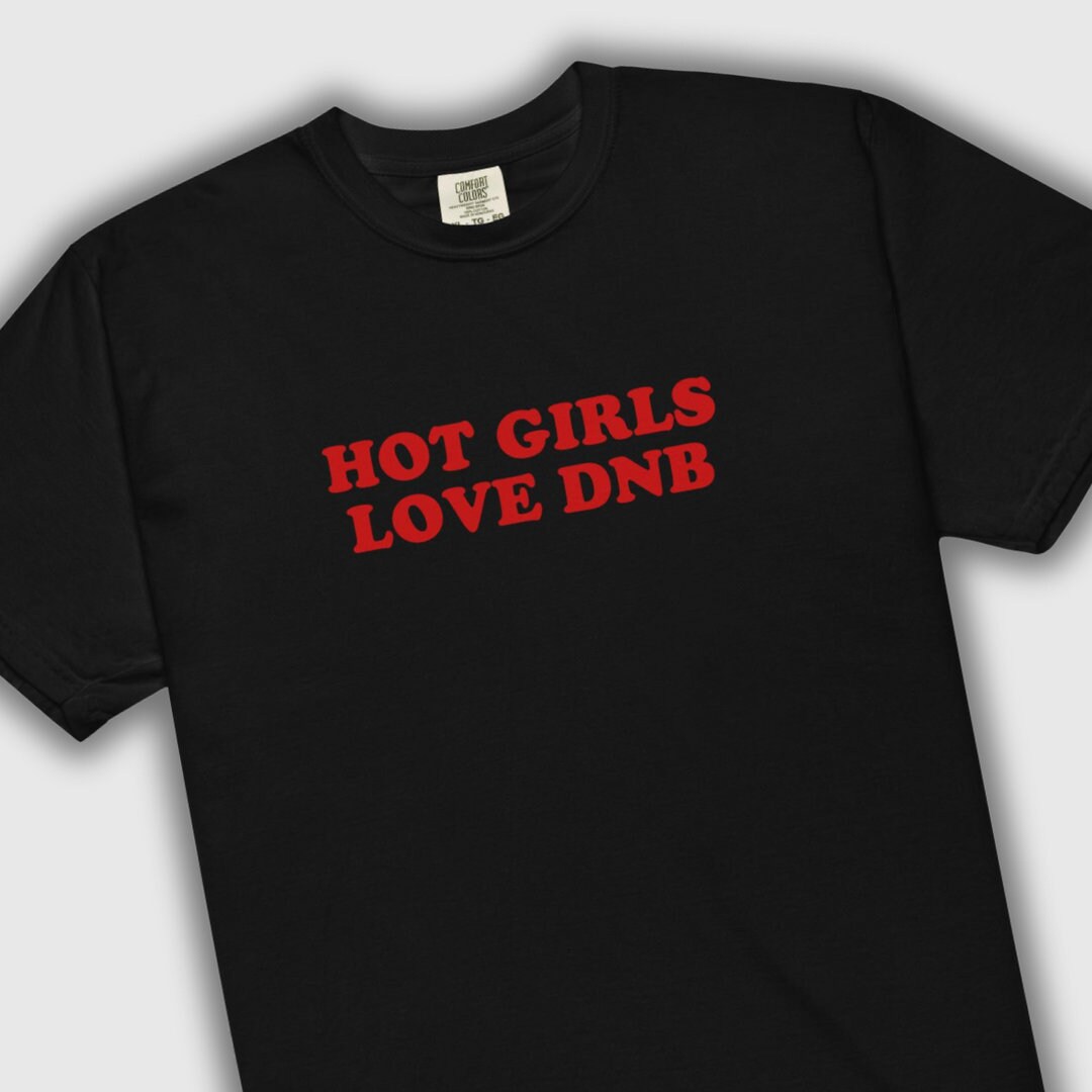 Hot Girls Love Dnb Oversized Unisex Heavyweight T-shirt Comfort Colors ...