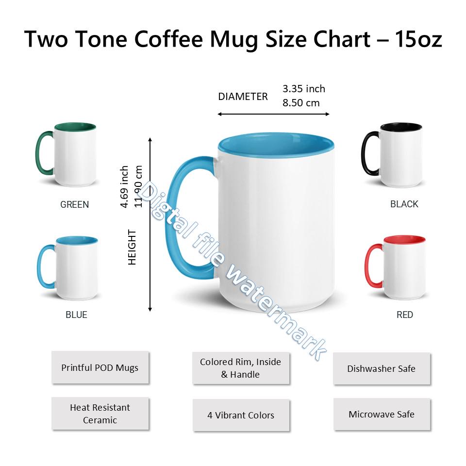Two Tone Mug Size Chart 15oz 11oz Mug Size Charts Coffee Cups 2 Sizes 2 ...