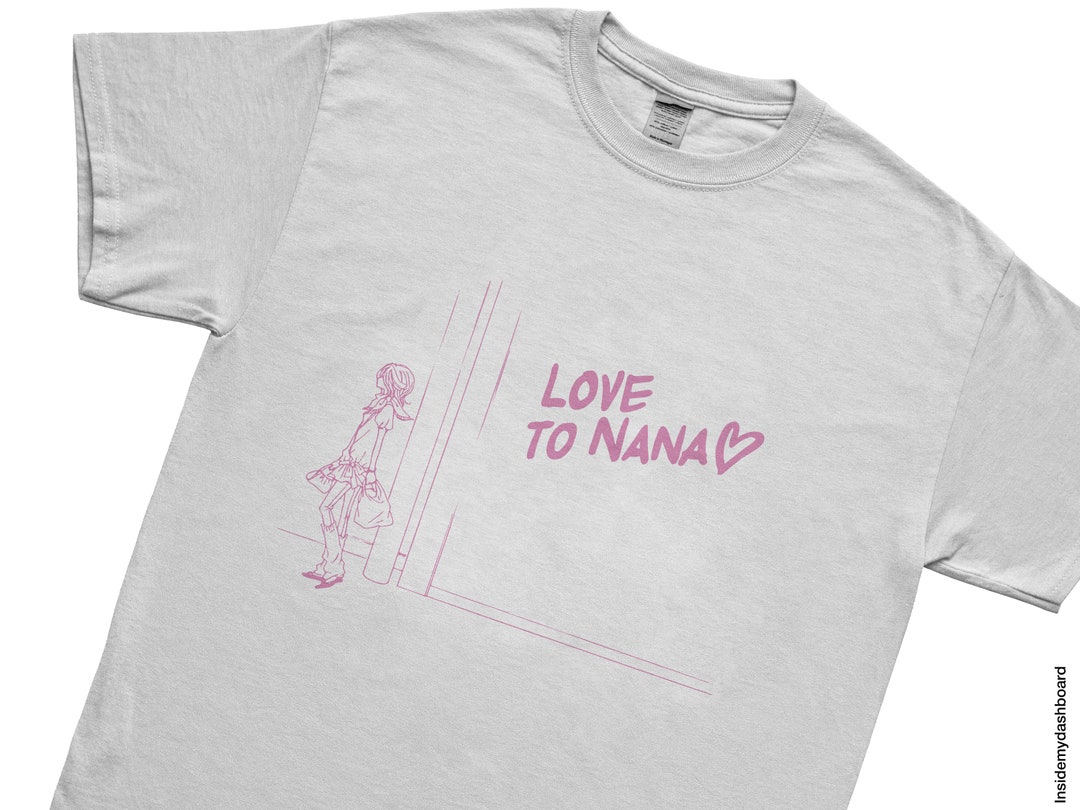 Nana love to Nana T-shirt Nana Anime Merch Nana Anime Shirt Ai Yazawa ...