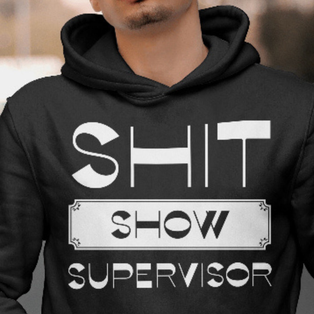 Shit Show Supervisor PNG and SVG Funny Sarcastic Saying Design Adult ...
