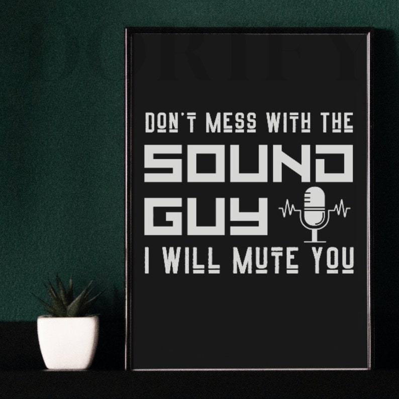 Don't Mess With the Sound Guy I Will Mute You PNG and SVG Music ...