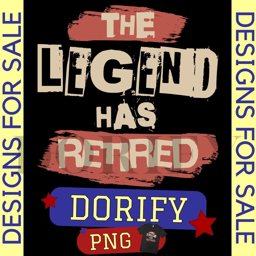 The Legend Has Retired PNG and SVG Funny Retirement Saying Design for ...