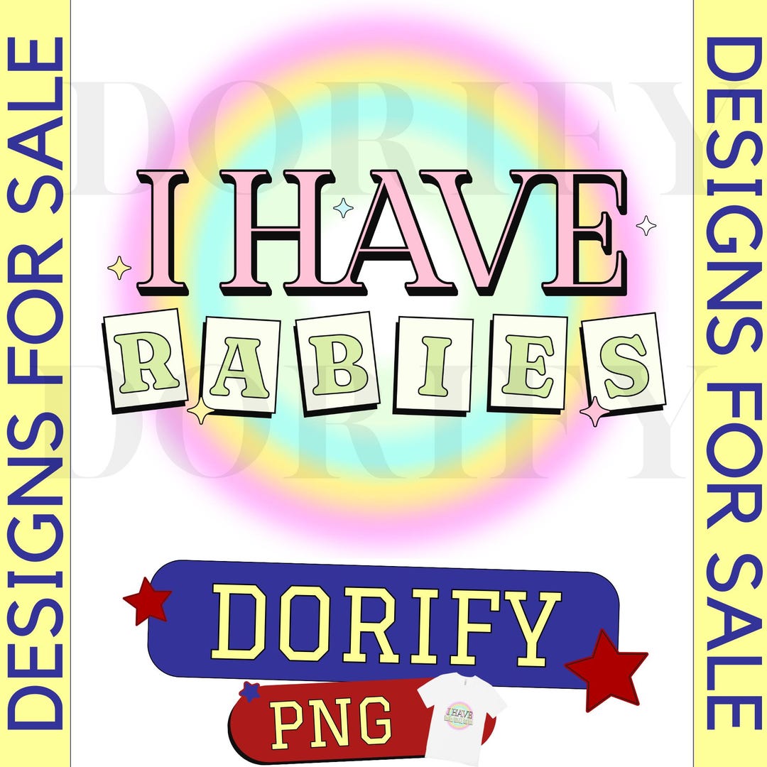 I Have Rabies PNG Unhinged Meme Trendy Humorous Funny Sarcastic Quote ...