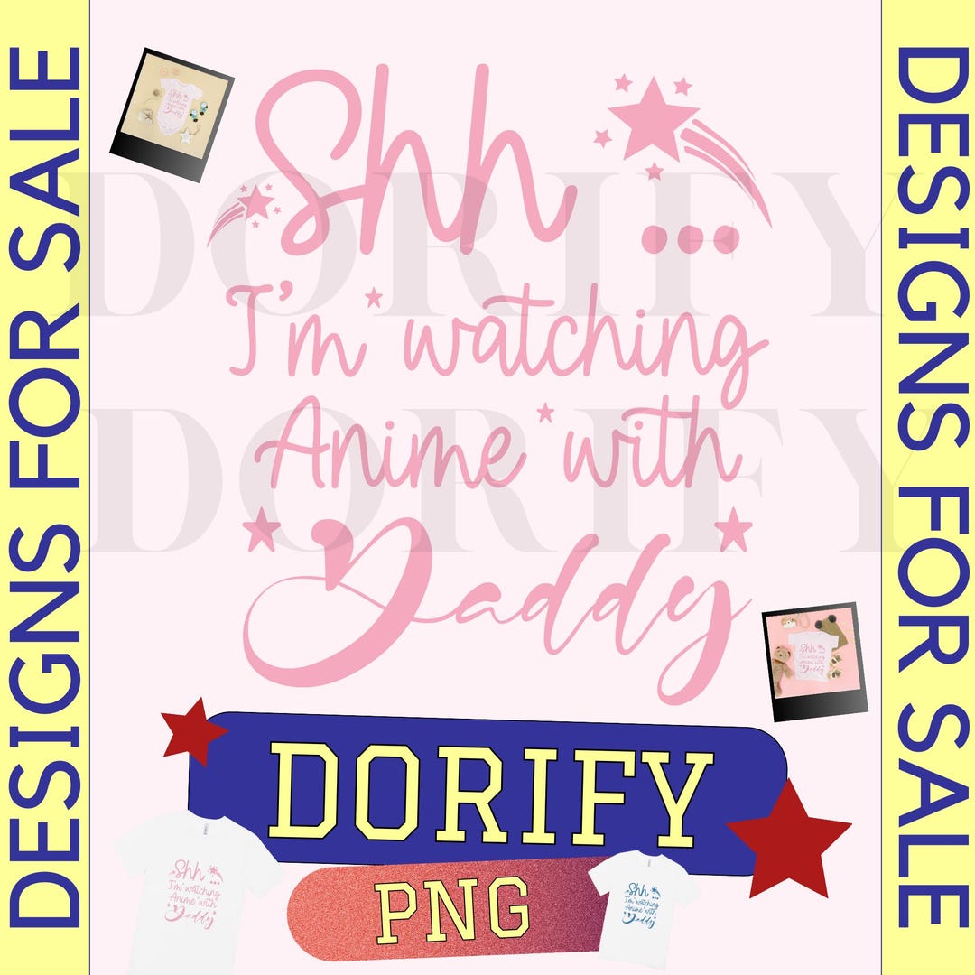 Shh I’m Watching Anime With Daddy PNG SVG First Father’s Day Cute ...