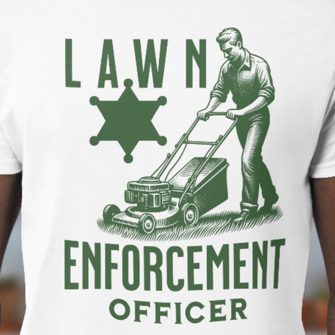 Lawn Enforcement Officer PNG and SVG Design Lawn Mower Gardener Dad ...