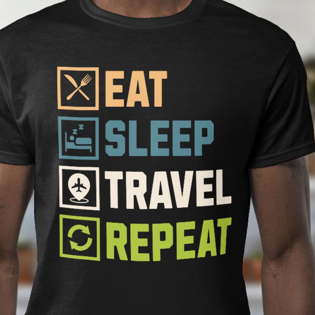 Eat Sleep Travel Repeat SVG and PNG Unique Traveling Lovers Funny Vacay ...