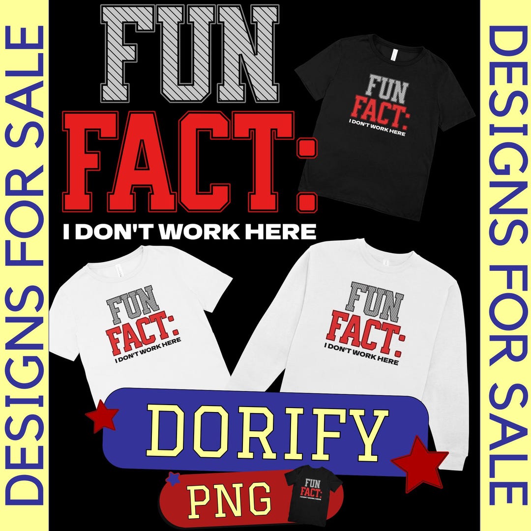 Fun Fact: I Don't Work Here PNG Funny Sarcastic Saying Awesome ...