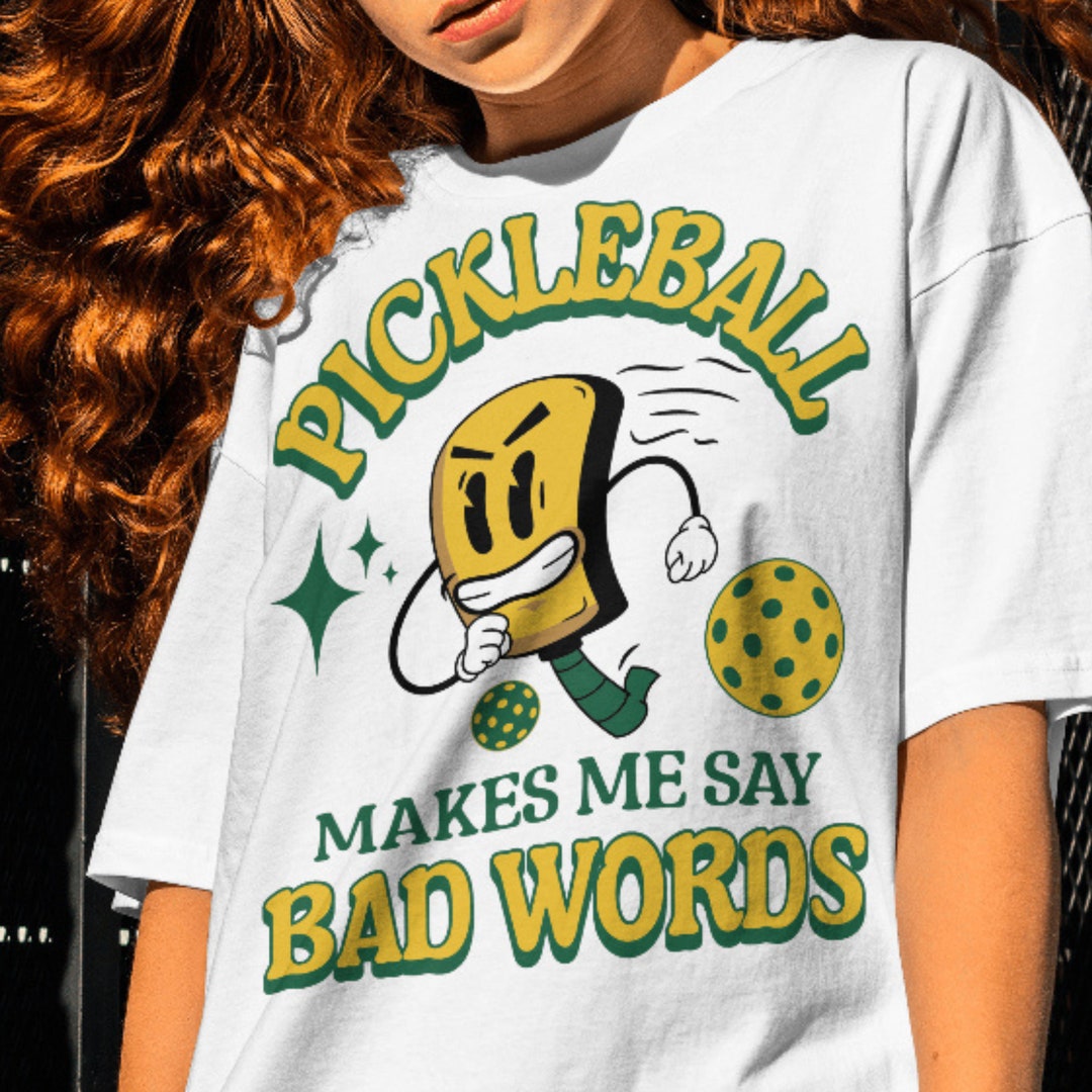 Pickleball Makes Me Say Bad Words PNG Instant Download Digital File ...