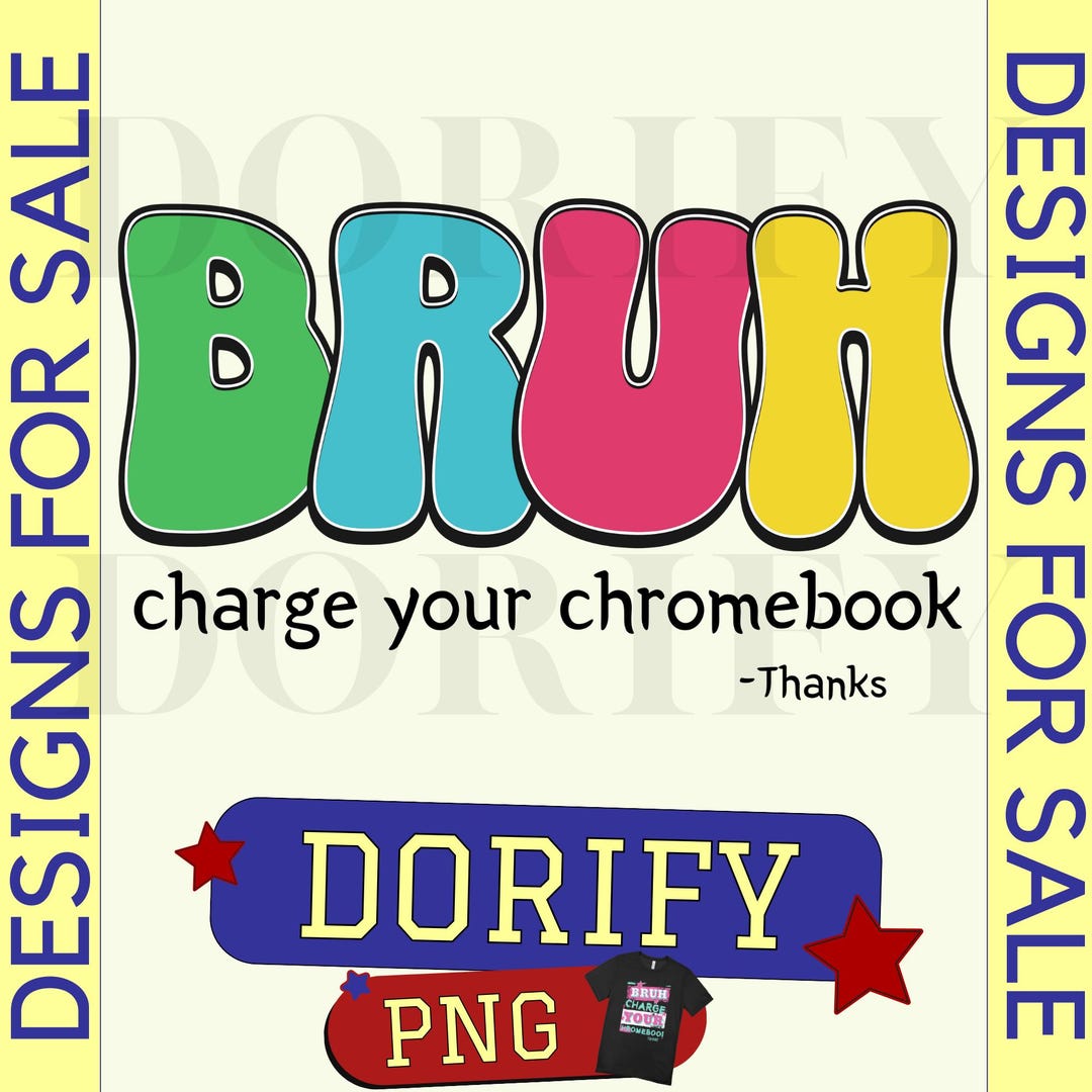 Bruh Charge Your Chromebook Thanks PNG and SVG Funny Teachers Sarcastic ...