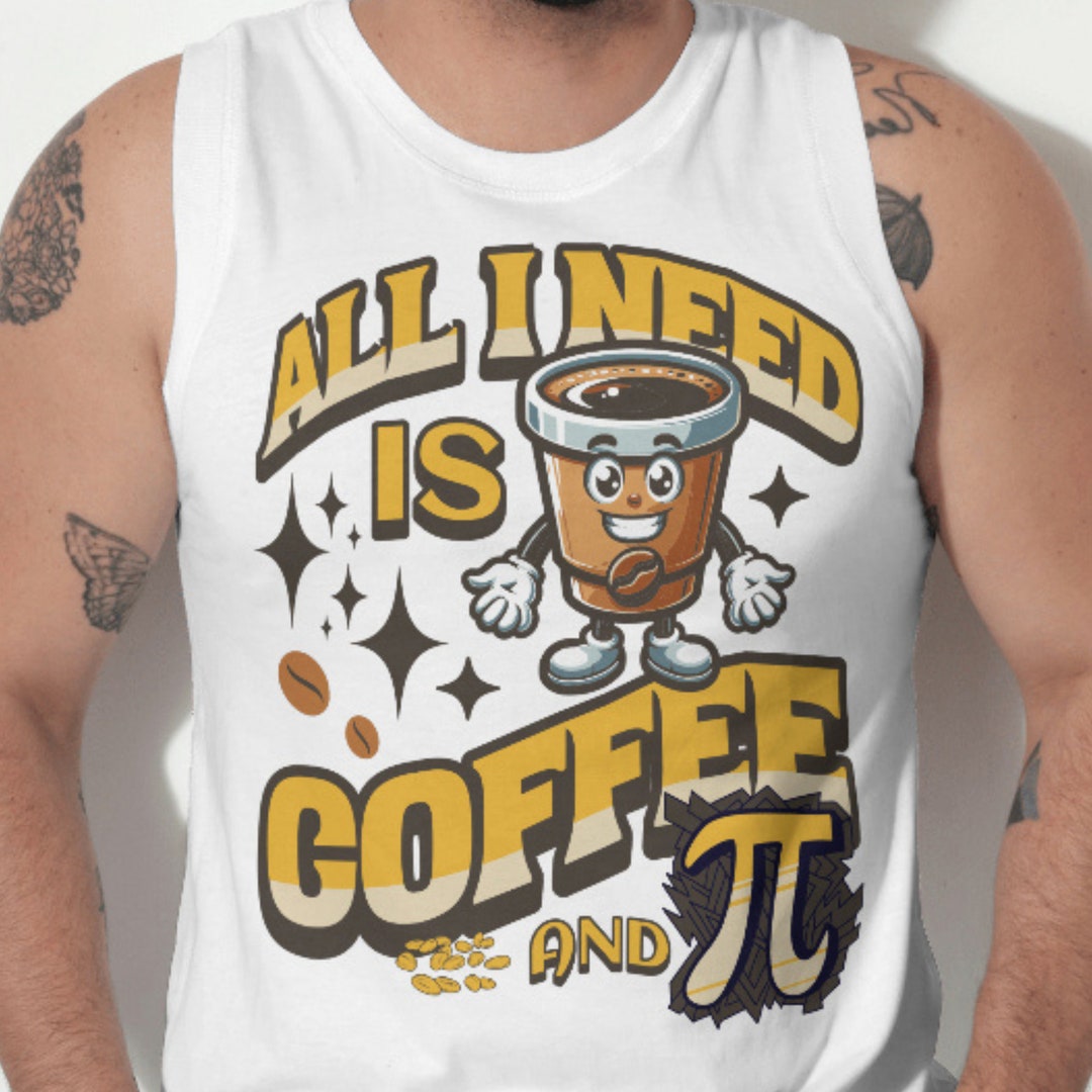All I Need is Coffee and Pi PNG Funny Saying Awesome Design for Math ...