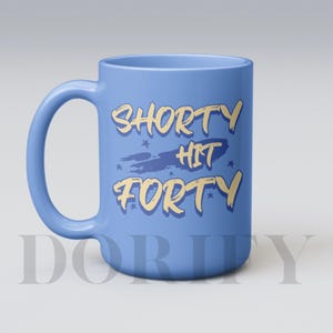 Shorty Hit Forty PNG and SVG Hello Forties Turning 40th Birthday Funny ...