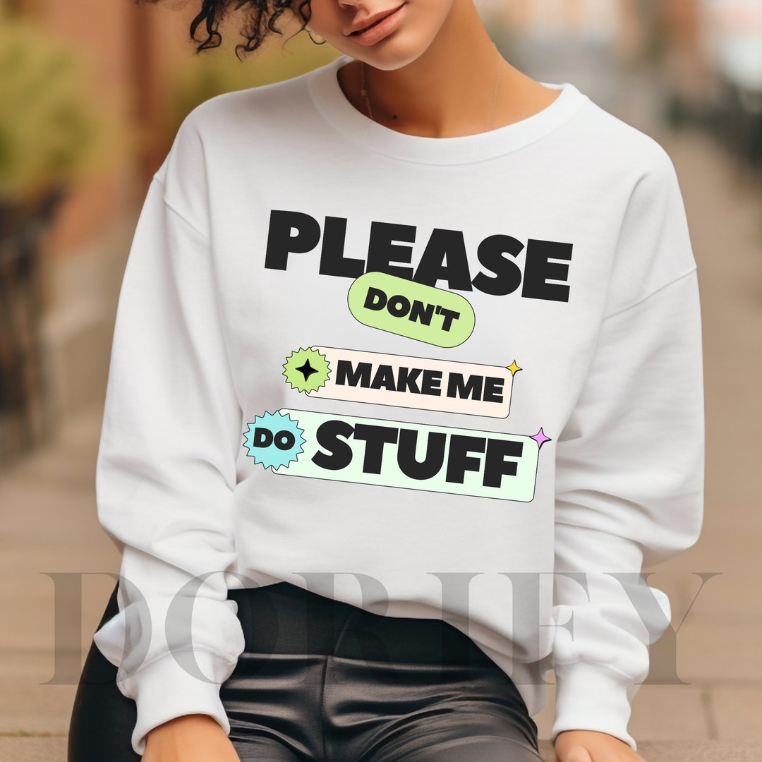 Please Don't Make Me Do Stuff PNG Lazy Teenager Instant Download ...