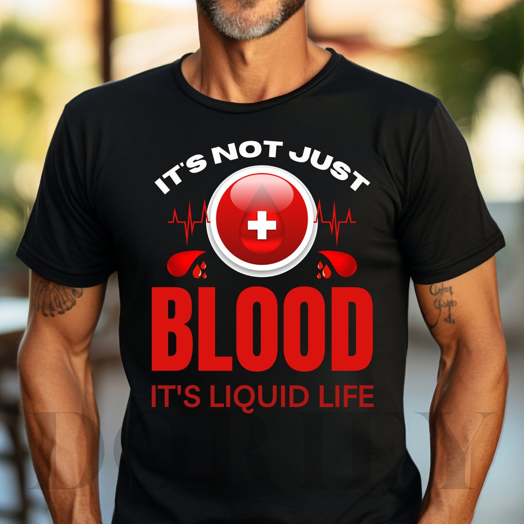 It's Not Just Blood It's Liquid Life PNG Blood Donation Awareness ...