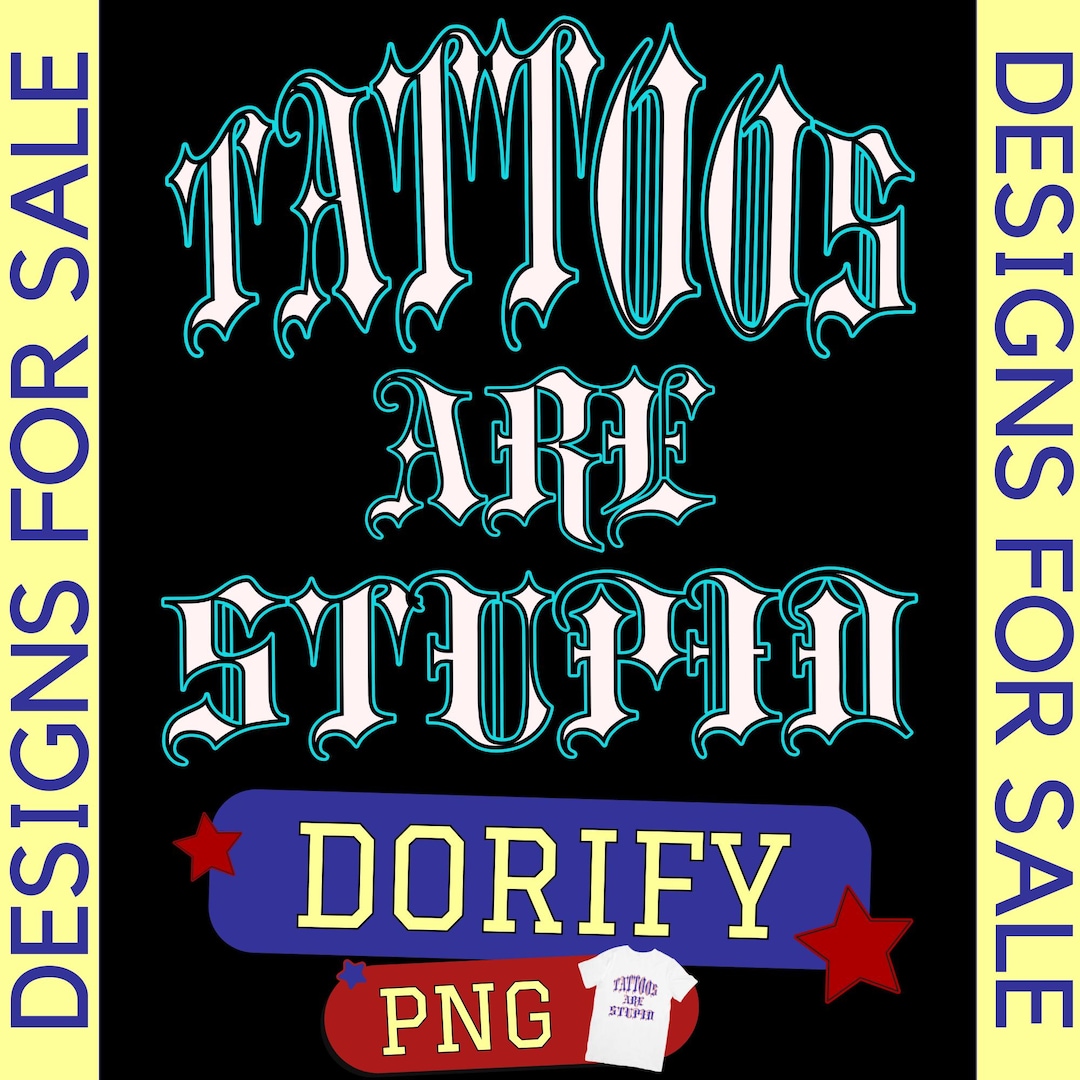 Tattoos Are Stupid PNG and SVG Funny Sarcastic Ink Addict Tattoo for ...