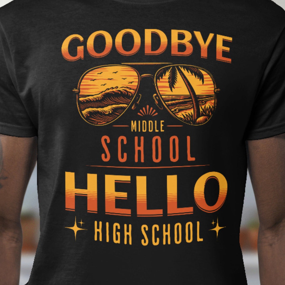 Goodbye Middle School Hello High School PNG Graduation Saying Design ...