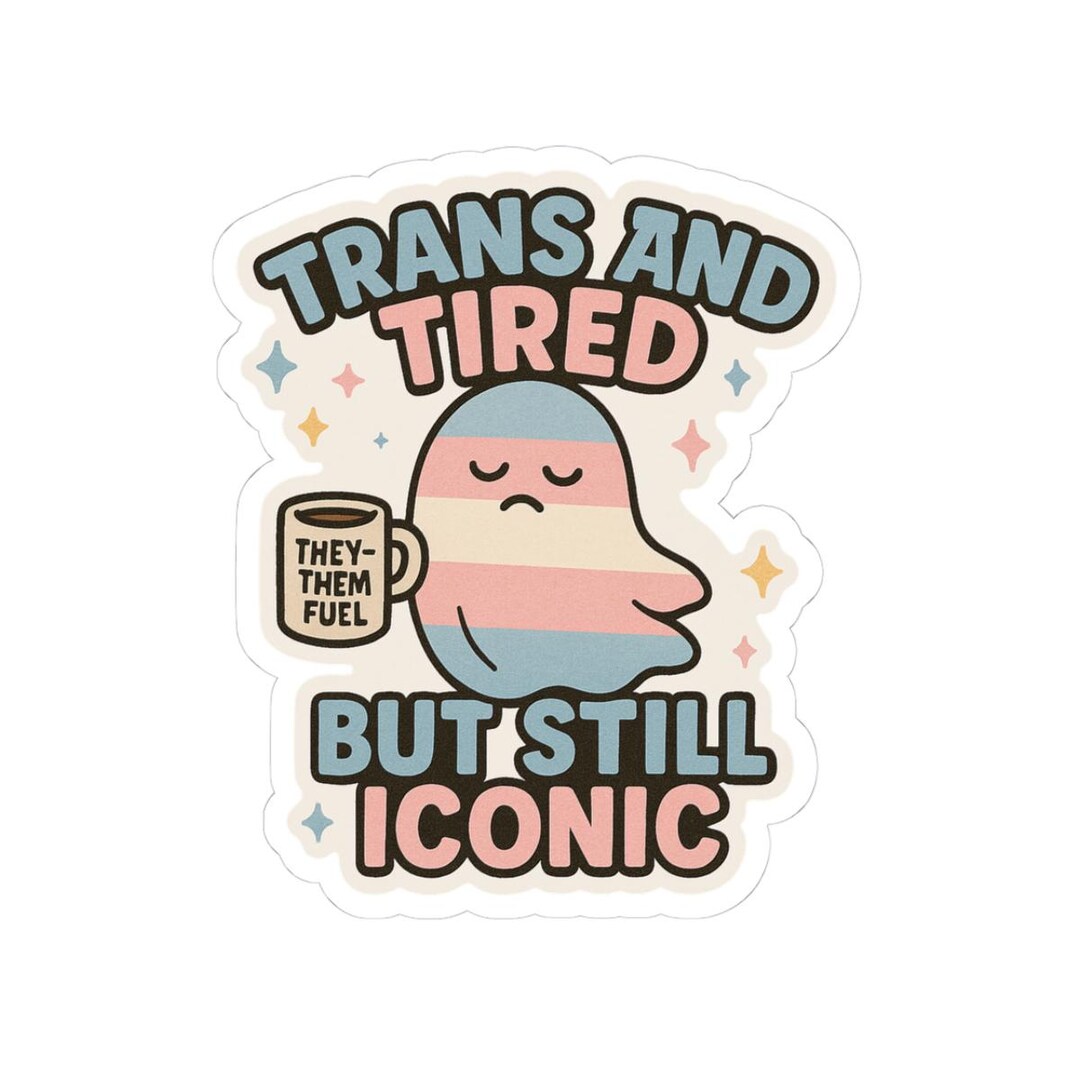 Trans and Tired Ghost Sticker – LGBTQ+ Pride Laptop Decal - Etsy