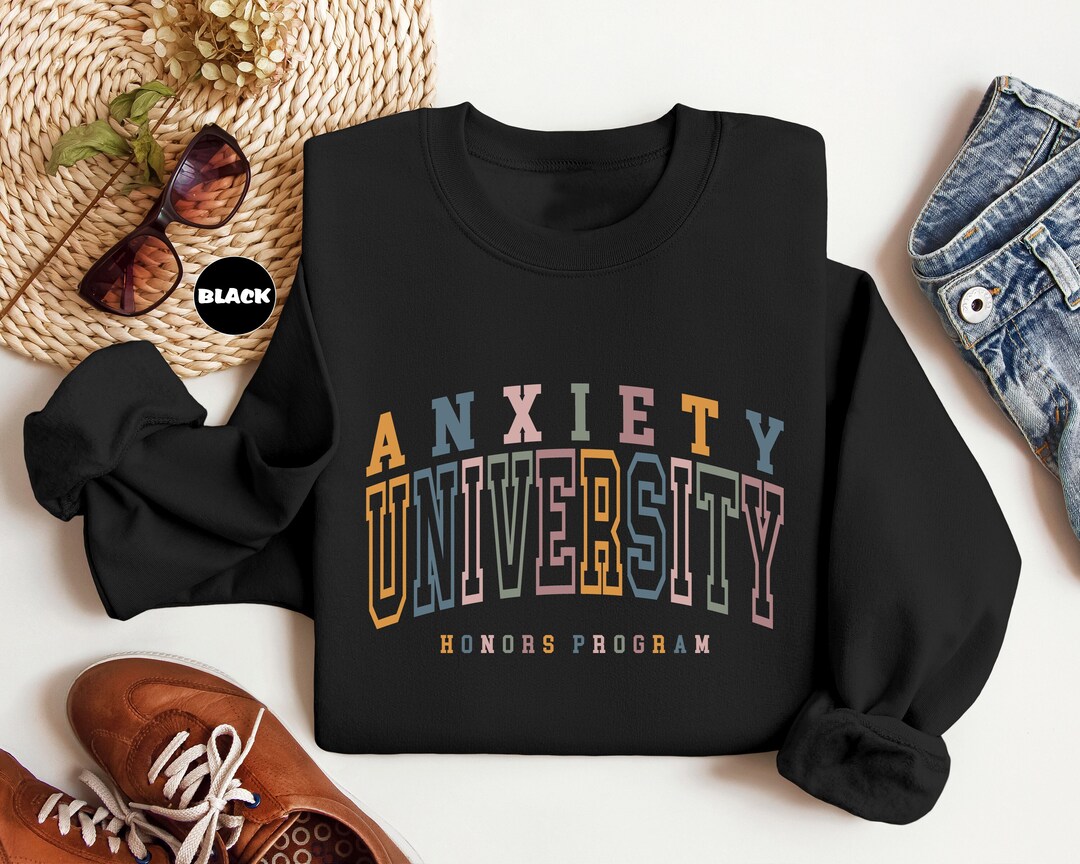 Anxiety University Sweatshirt: Mental Health Awareness Hoodie - Etsy