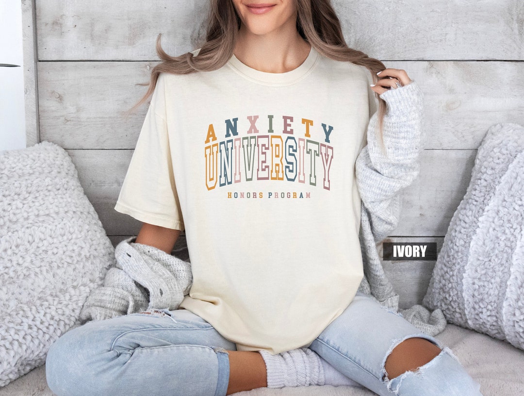 Anxiety University Honors Program Comfort Colors® Shirt, Mental Health ...