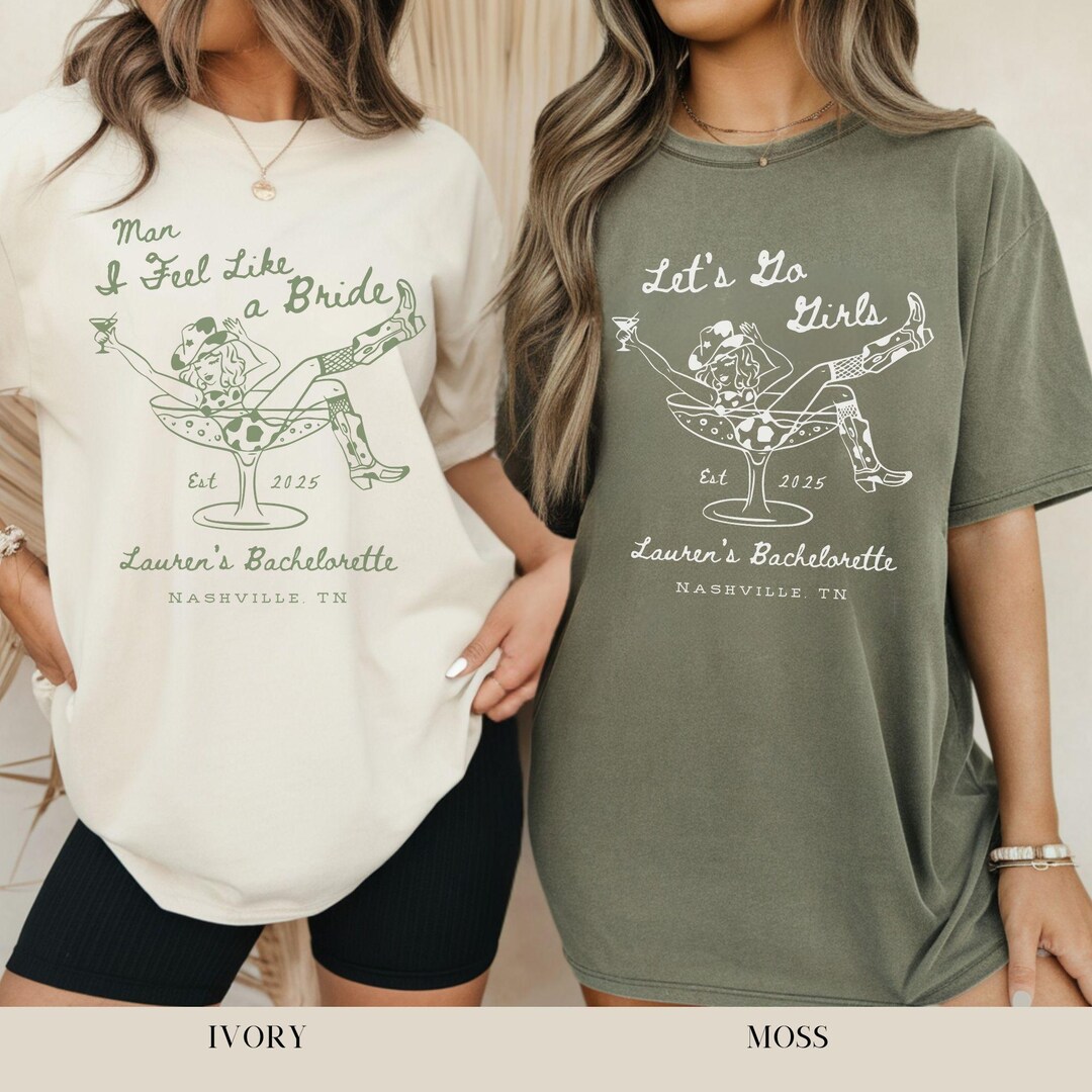 Let's Go Girls Bachelorette Comfort Colors® Shirt, Custom Bach Party, Man I Feel Like a Bride ...