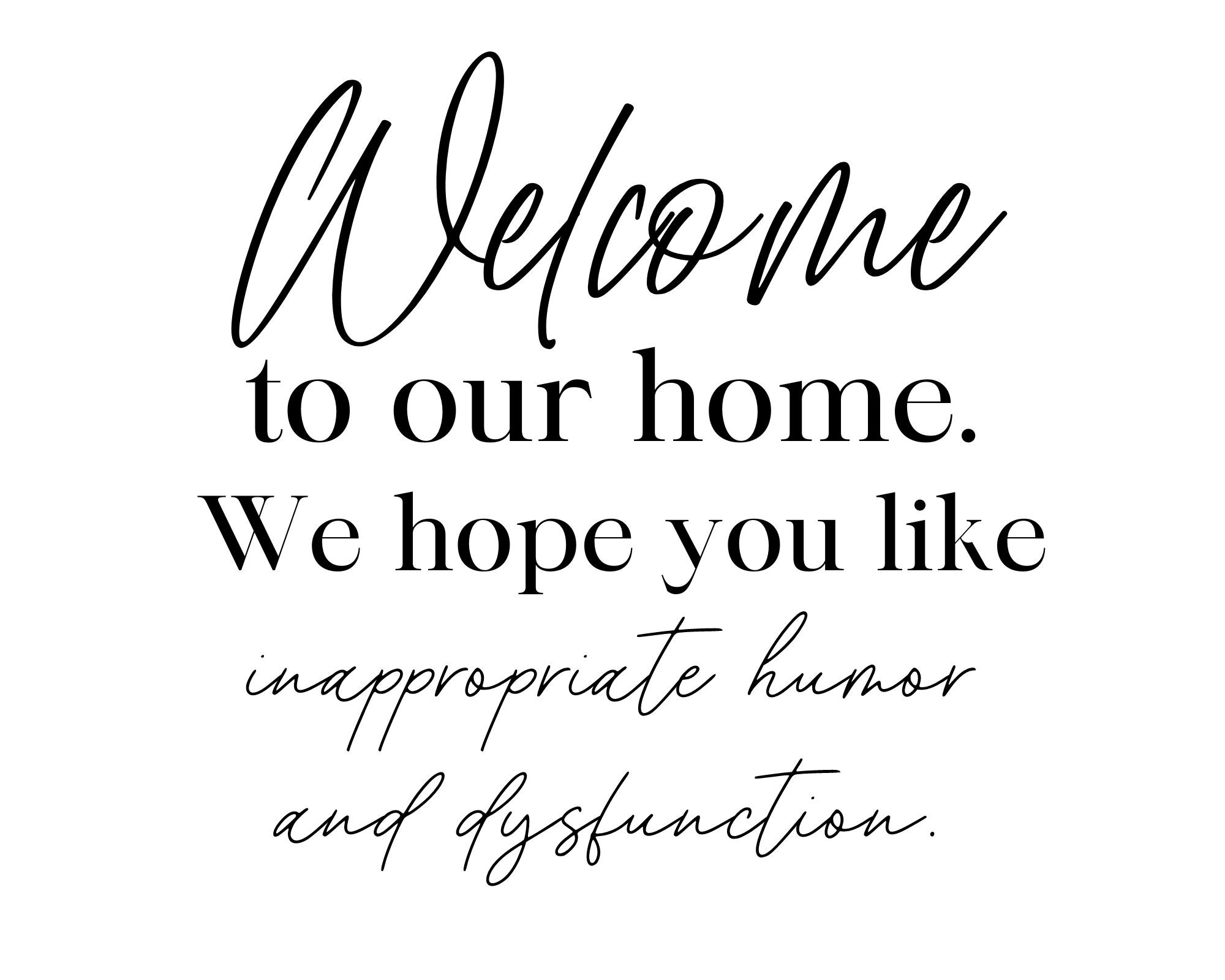 Funny Welcome Print, Printable Welcome Sign, Dysfunction Welcome Sign ...