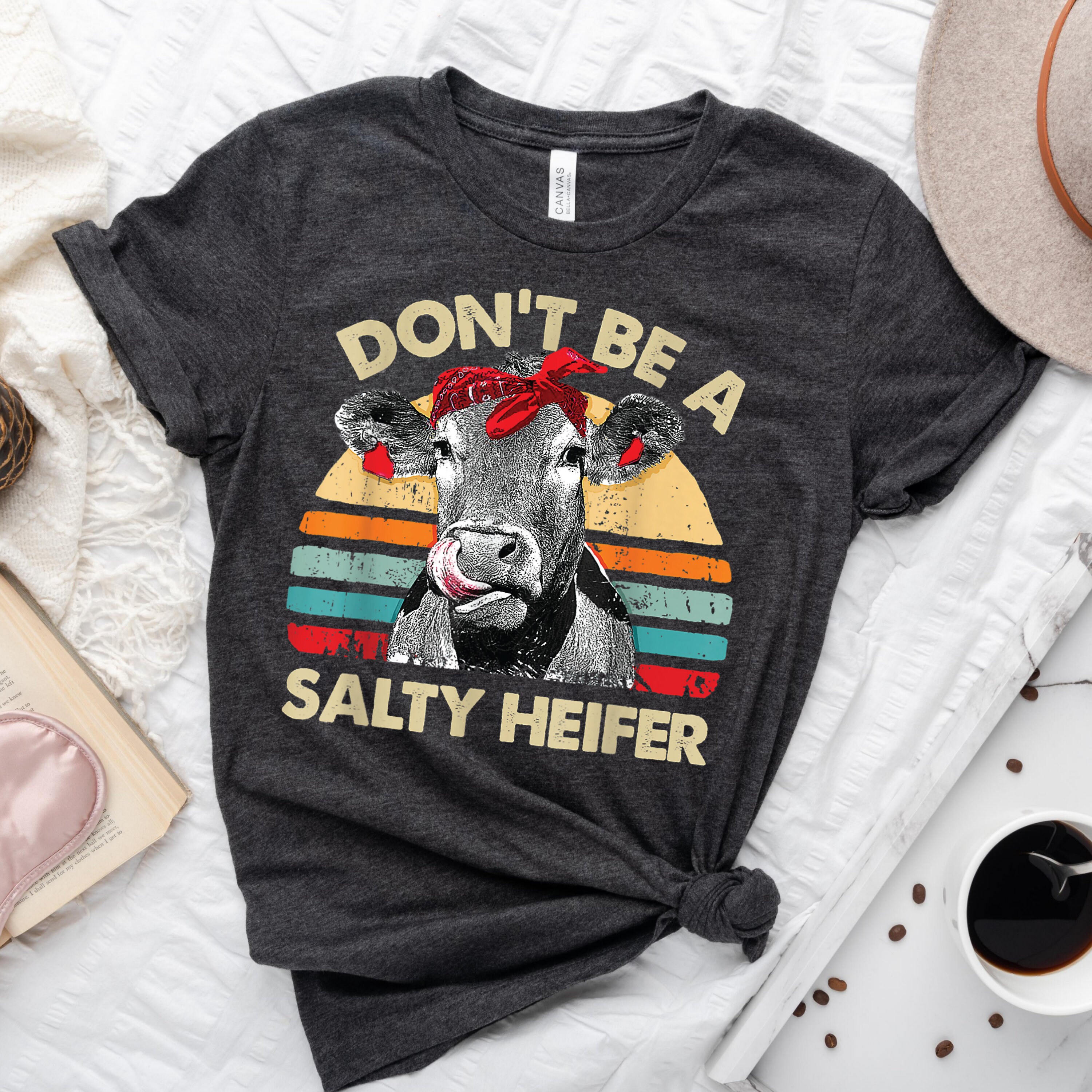 Don't Be A Salty Heifer Shirt, Sassy Cow Tshirt, Retro Sarcastic T ...
