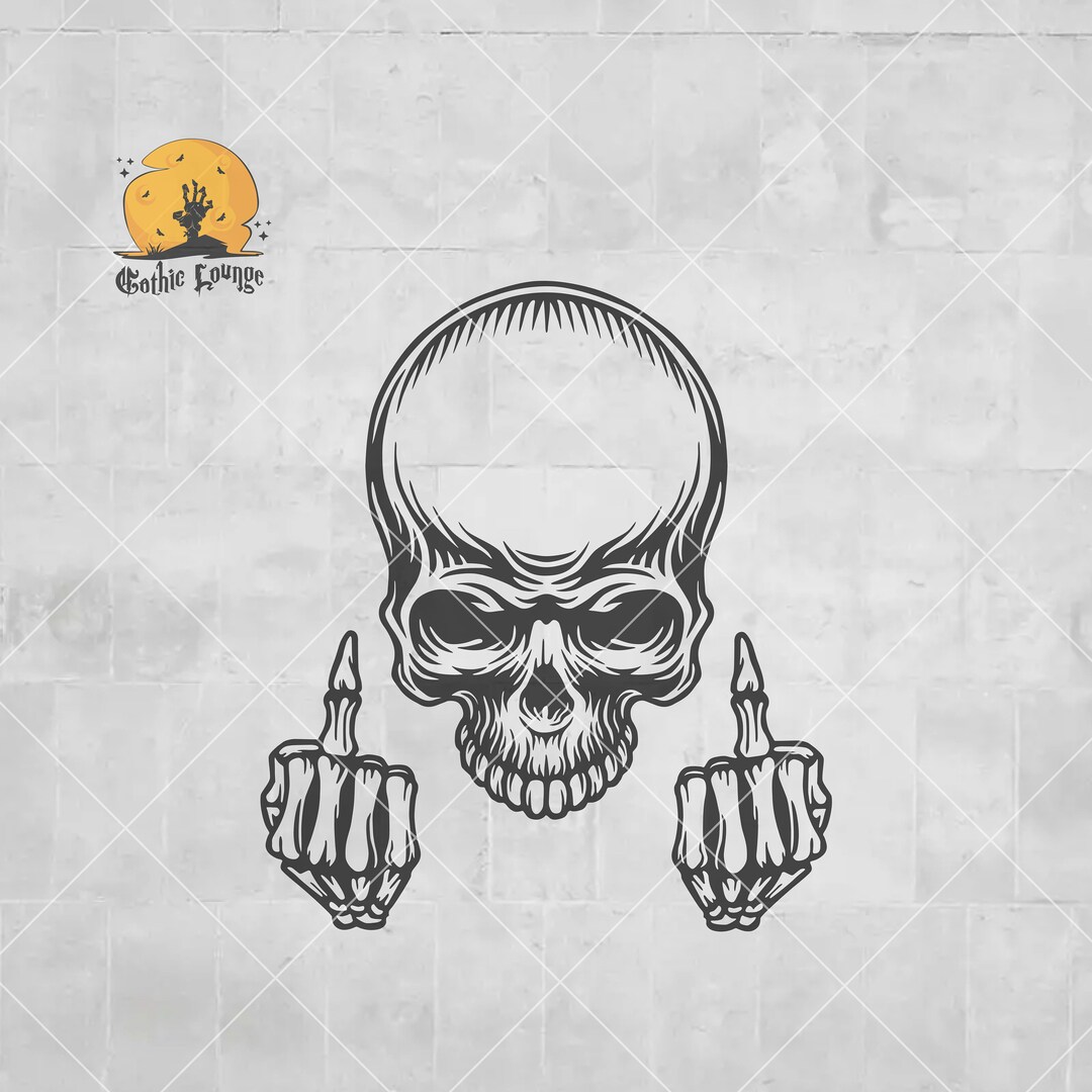 Fuck You Skull Middle Finger Svg Fuck You Skull Svg Skull Svg Skull