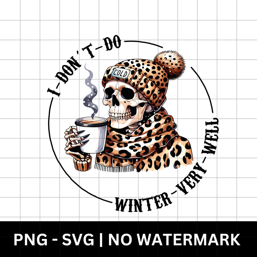 I Don't Do Winter Very Well PNG SVG, Digital Download, Sublimate ...