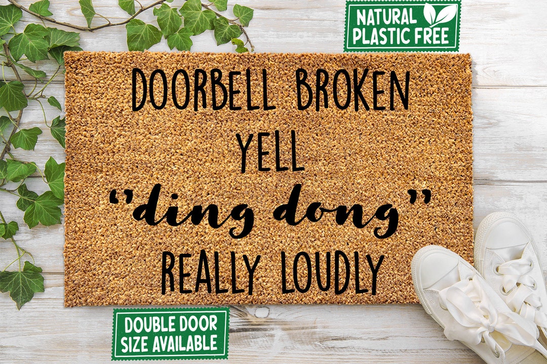 Doorbell Broken Yell Ding Dong Really Loudly Doormat All Natural Eco ...