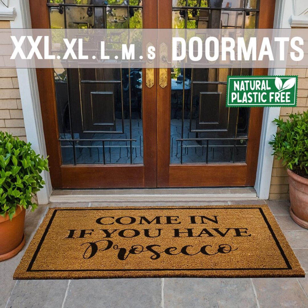 Come in If You Have Prosecco Extra Large Doormat Natural Eco Friendly ...
