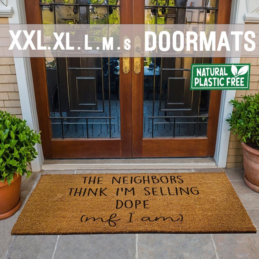 The Neighbors Think I'm Selling Dope MF I'm Extra Large Doormat Natural ...