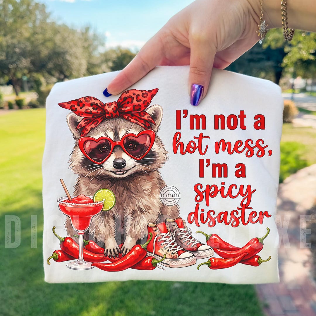 Hot Mess Raccoon PNG, Funny Raccoon Sublimation Design, Cute Spicy ...